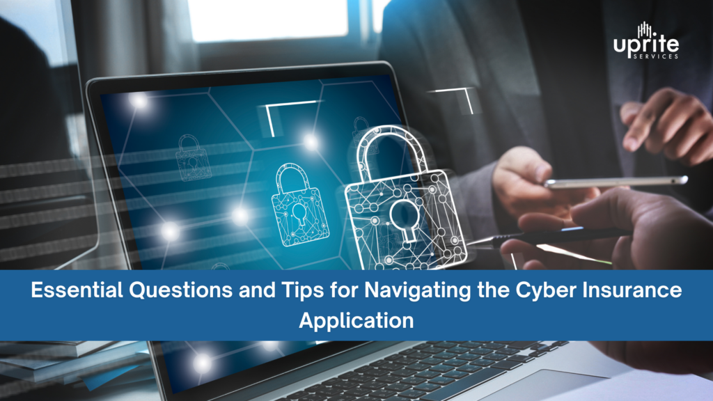 Essential Questions and Tips for Navigating the Cyber Insurance Application