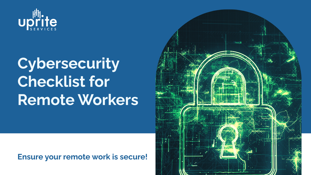 Free Cybersecurity Checklist for Remote Work | Uprite
